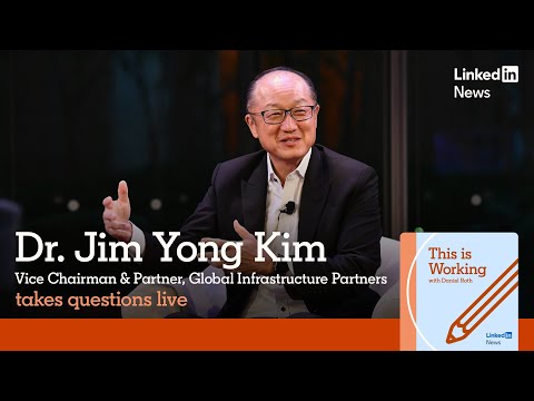 This is Working: Dr. Jim Yong Kim