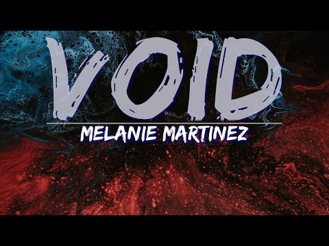 Melanie Martinez - VOID (Lyrics) - Full Audio, 4k Video