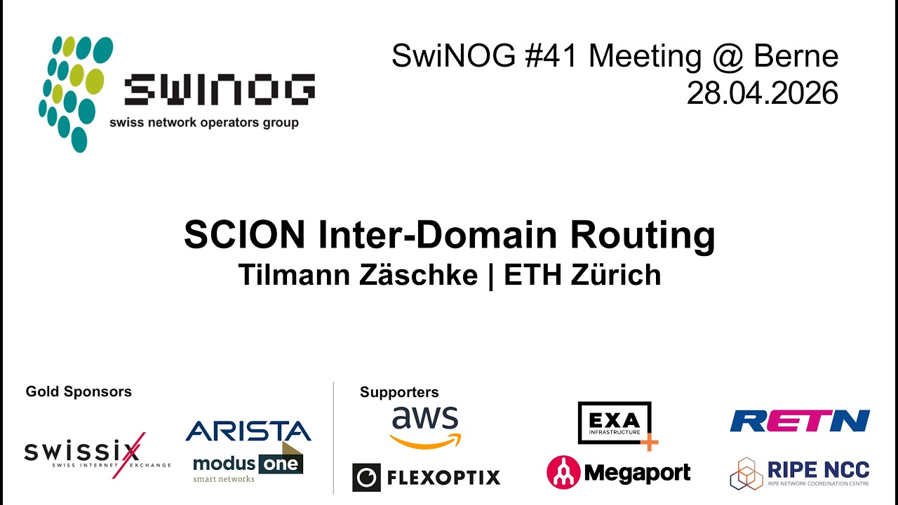 SwiNOG#41 | SCION Inter-Domain Routing | Tilmann Zäschke | ETH Zürich