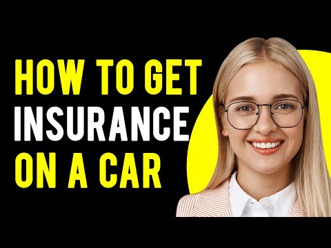 How to Get Insurance on a Car (5 Easy Steps)