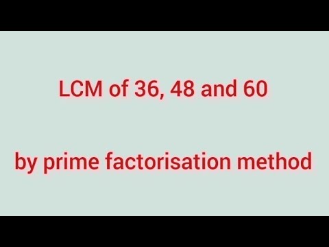 LCM of 36, 48 and 60 by prime factorisation method | Learnmaths