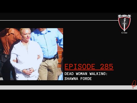 Episode 285: Dead Woman Walking: Shawna Forde
