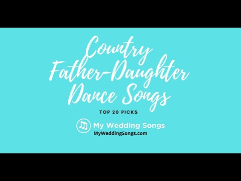 Country Father Daughter Dance Songs Top 10 Picks