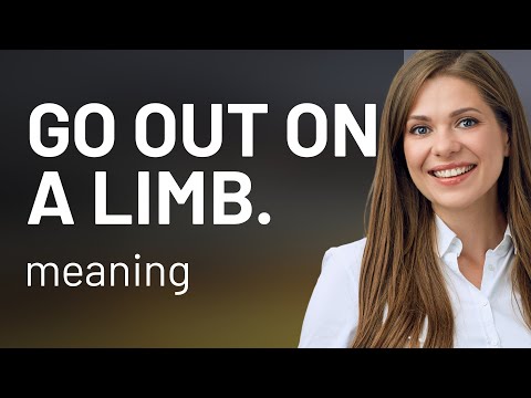 Understanding the Idiom "Go Out on a Limb"