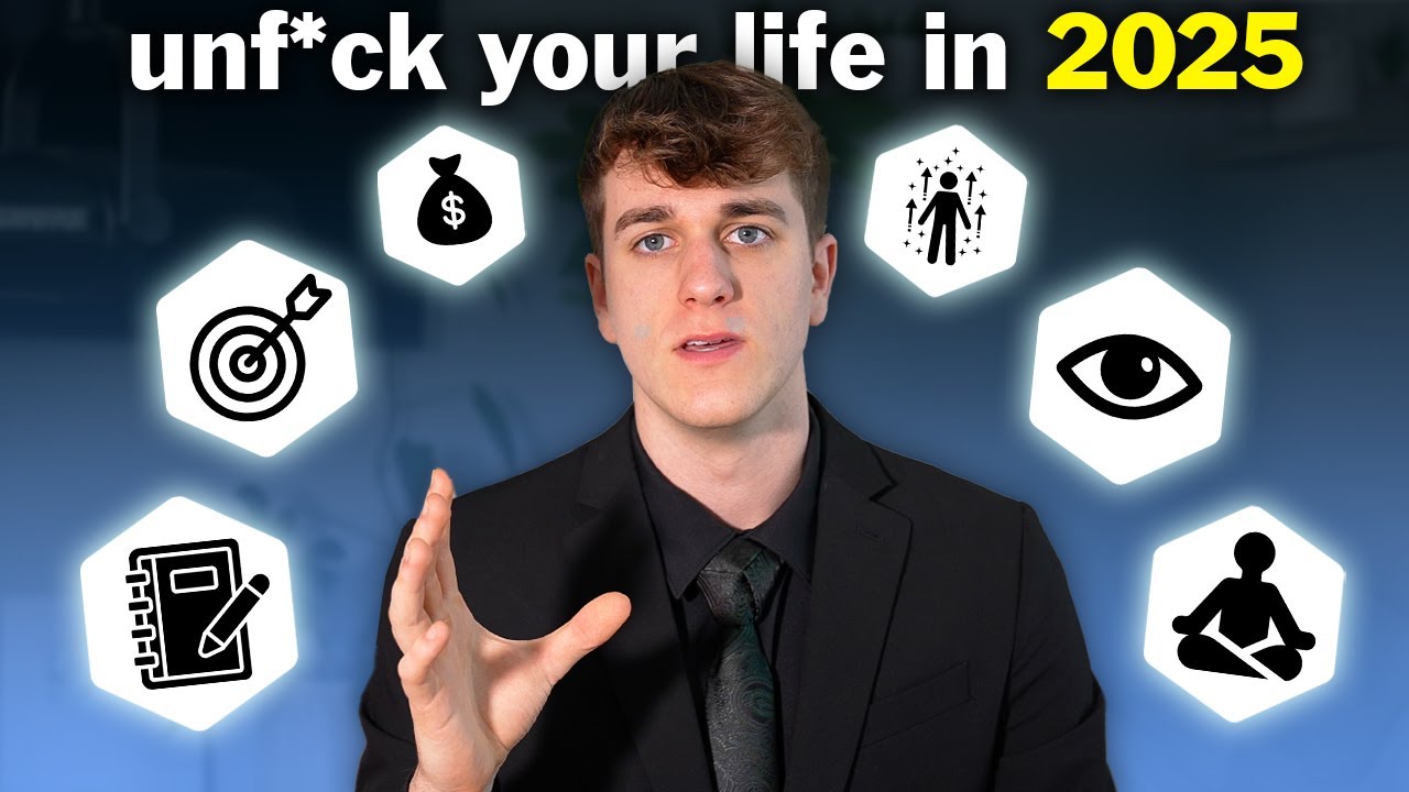 How To Change Everything in 2025 [Full Self Improvement Guide]