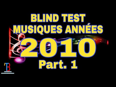 BLIND TEST MUSIQUES ANNÉES 2010 DE 90 EXTRAITS  [PART. 1]