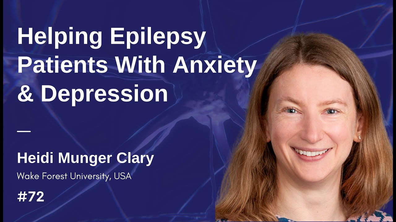 Helping Epilepsy Patients With Anxiety & Depression - Heidi Munger Clary