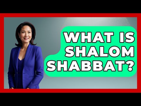 What Is Shalom Shabbat? - Jewish Teachings For All