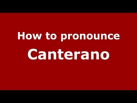 How to pronounce Canterano (Italian/Italy) - PronounceNames.com