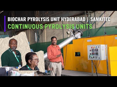 BIOCHAR PYROLYSIS UNIT HYDERABAD SAMKITEC | Continuous Pyrolysis Units