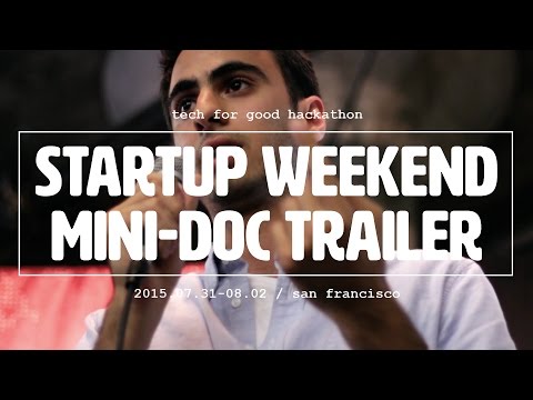 Startup Weekend Tech for Good San Francisco documentary trailer