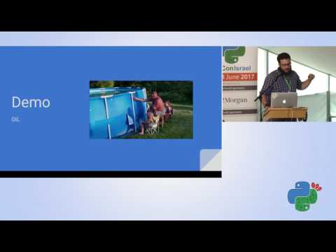 CPython, Grumpy, PyPy - When, How, Why - Itay Weiss - Pycon Israel 2017