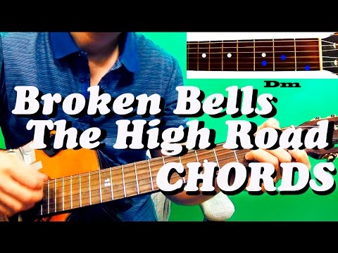 Guitar chords: Broken Bells – The High Road