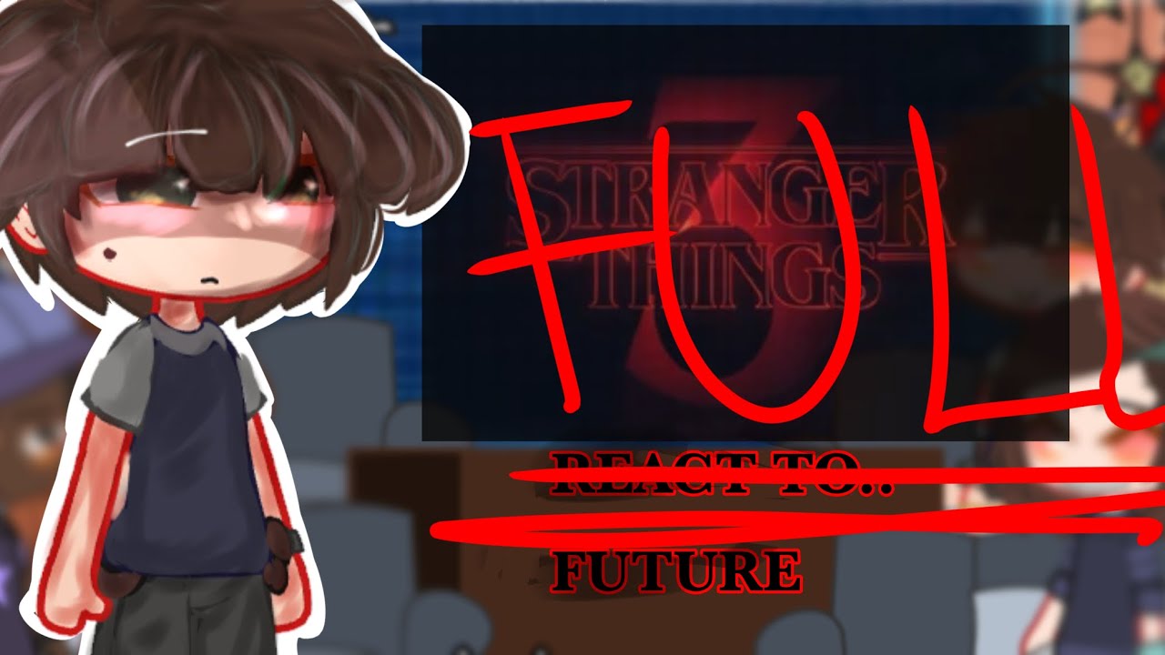 [2X/FULL] Stranger things 3 react to..future !! | kixra  