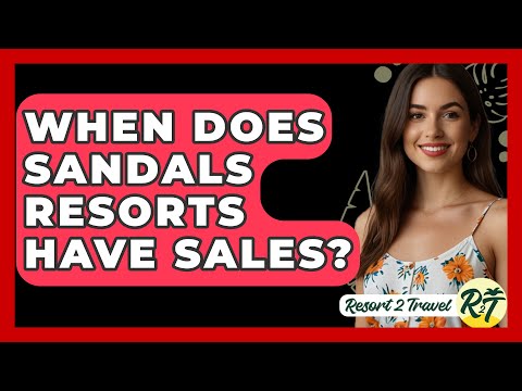 When Does Sandals Resorts Have Sales? - Resort 2 Travel