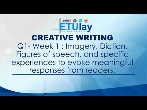 Imagery, Diction, Figures of Speech and Specific Experiences || Creative Writing || Quarter 1 Week 1