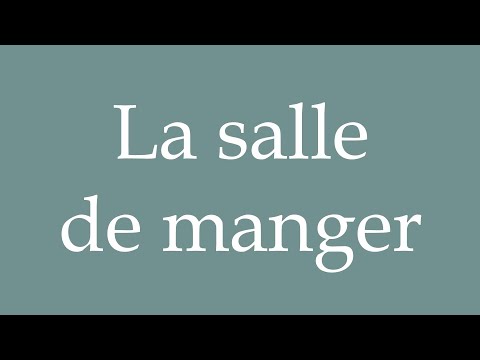 How to Pronounce ''La salle de manger'' (The dining room) Correctly in French