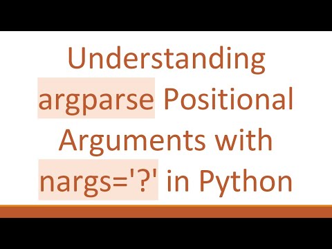 Understanding argparse Positional Arguments with nargs='?' in Python