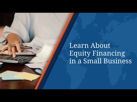 Learn About Equity Financing in a Small Business