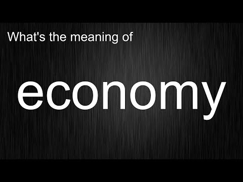 What's the meaning of "economy", How to pronounce economy?