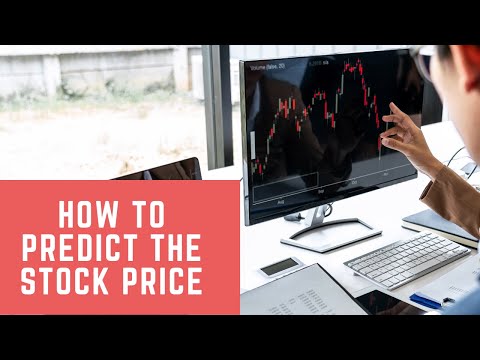 HOW TO PREDICT THE STOCK PRICE
