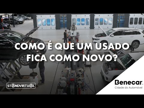 Usados como novos - O recondicionamento de automóveis na Benecar - Standvirtual