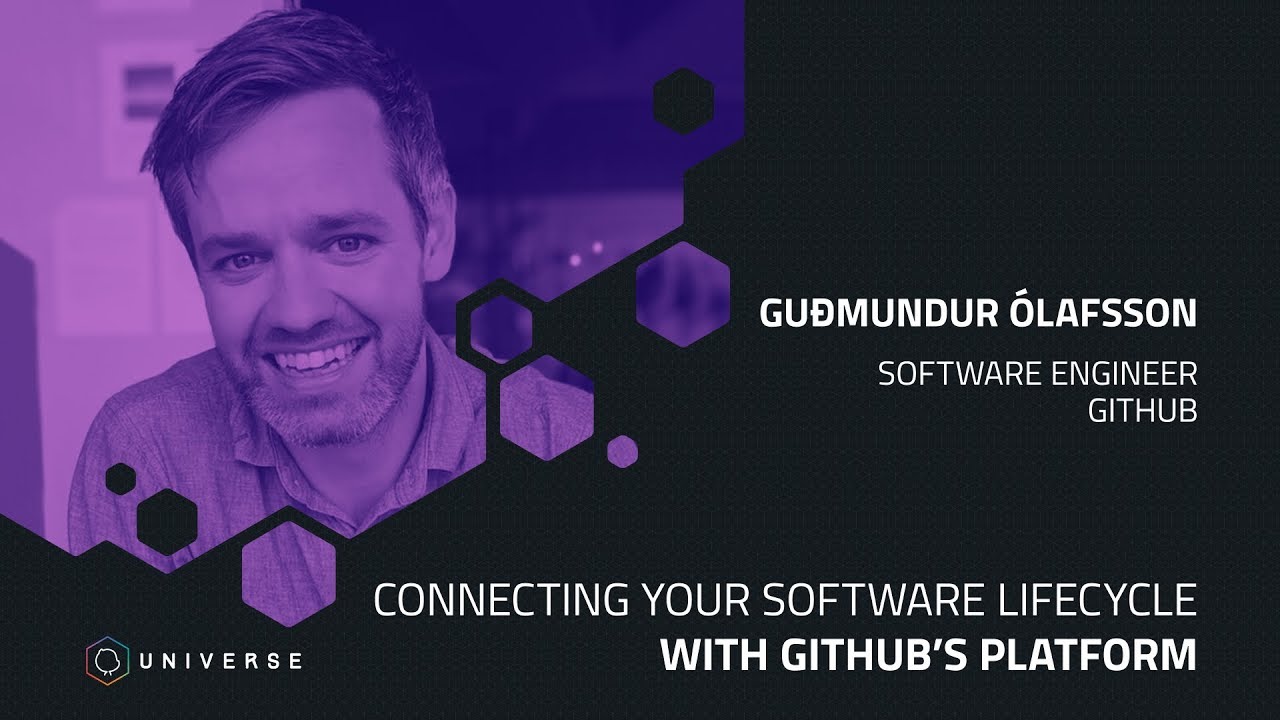 Connecting your software lifecycle with GitHub’s platform - GitHub Universe 2018