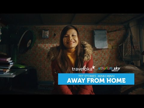 "Away From Home" - Minh's Traveloka Tet Story (Etherium Sky Media)
