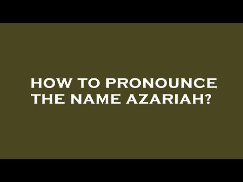 How to pronounce the name azariah?