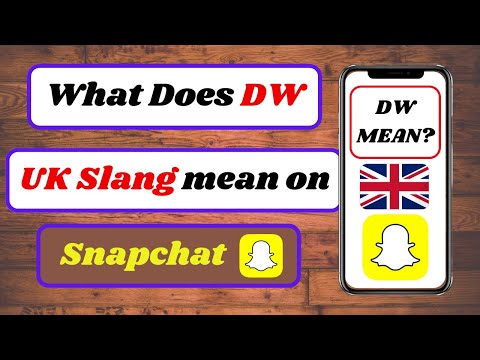 what does dw mean on snapchat|what does dw mean in british slang|dw meaning in chat