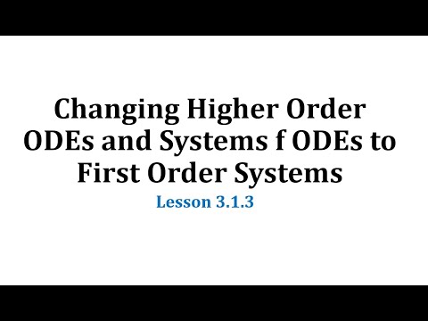 (3.1.3) Changing Higher Order ODEs and Systems of ODEs as First Order ...