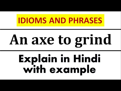 An axe to grind Explained in Hindi With Using Sentence // English Idioms and Phrases