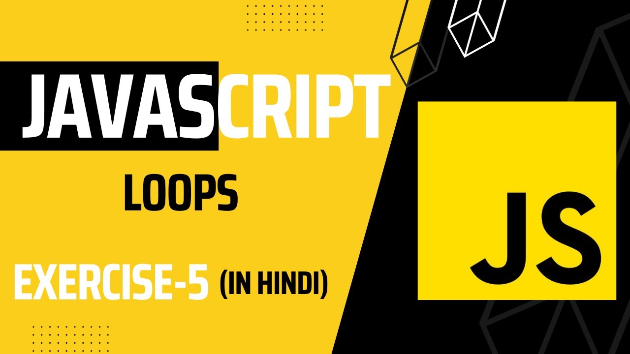 JavaScript Exercise 5: Loops | JavaScript Practice Exercises for Beginners