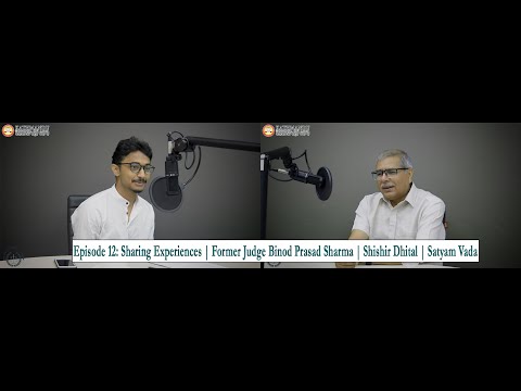 Episode 12: Sharing Experiences | Former Judge Binod Prasad Sharma | Shishir Dhital | Satyam Vada