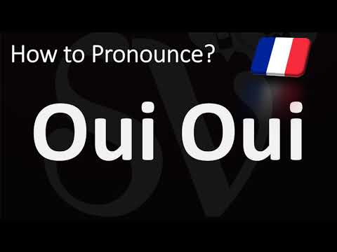 How to Pronounce Oui Oui? (CORRECTLY)