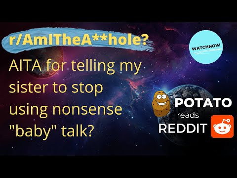 AITA for telling my sister to stop using nonsense 'baby' talk? r/AITA