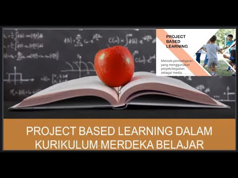 PROJECT BASED LEARNING DALAM KURIKULUM MERDEKA BELAJAR