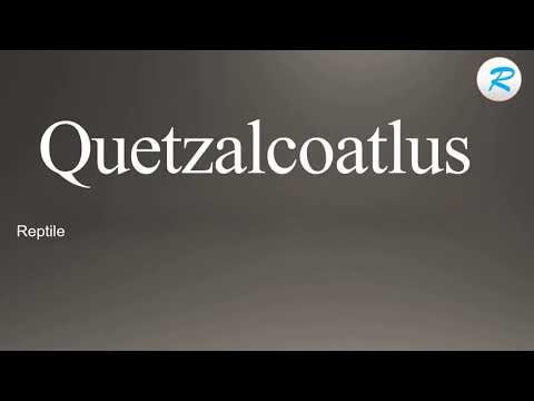 How to pronounce Quetzalcoatlus