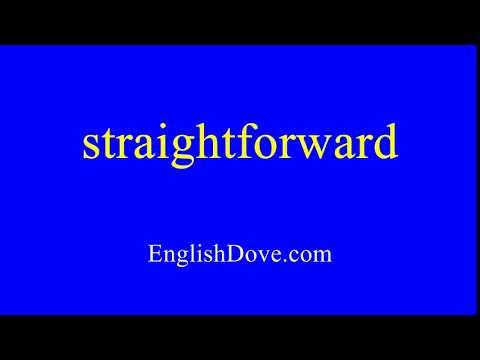 How to pronounce straightforward in American English.