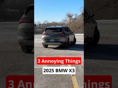 3 Annoying Things 2025 BMW X3 #automobile #carreview #suv