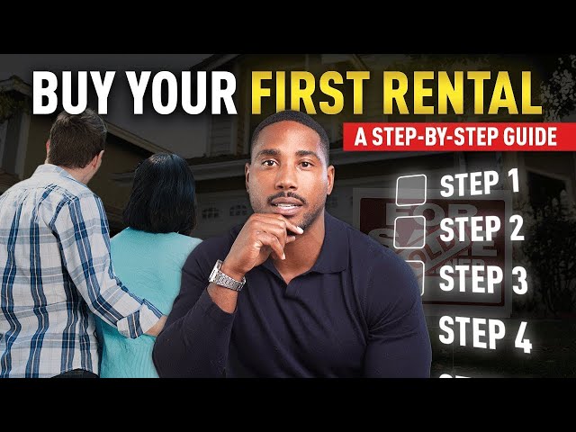 A Comprehensive Step By Step Guide To Buying Your First Rental Property
