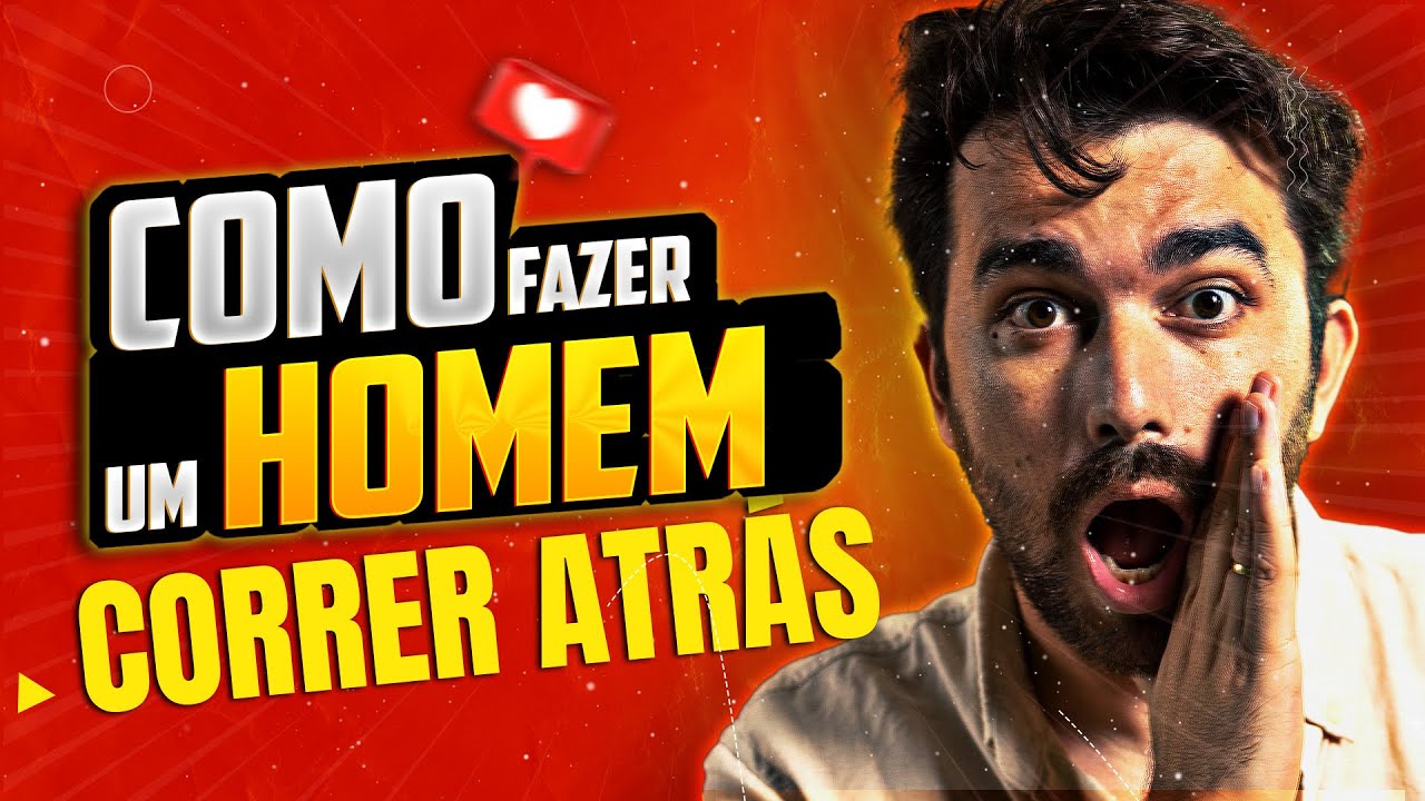 HOW TO MAKE A MAN RUN AFTER YOU