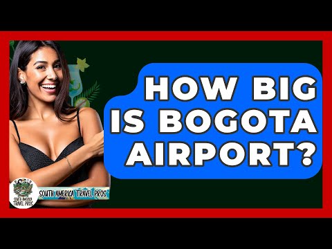How Big Is Bogota Airport? - South America Travel Pros