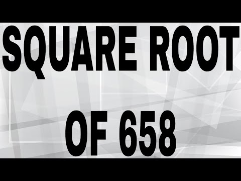 SQUARE ROOT OF 658