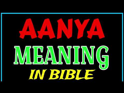 AANYA Name Meaning In Bible | AANYA meaning in English | AANYA name meaning In Bible