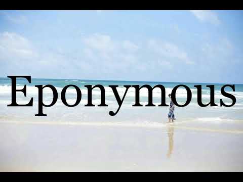 How To Pronounce Eponymous🌈🌈🌈🌈🌈🌈Pronunciation Of Eponymous