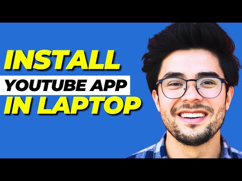 How to Install YouTube App for Laptop in Windows 10/11 (Easy Guide)