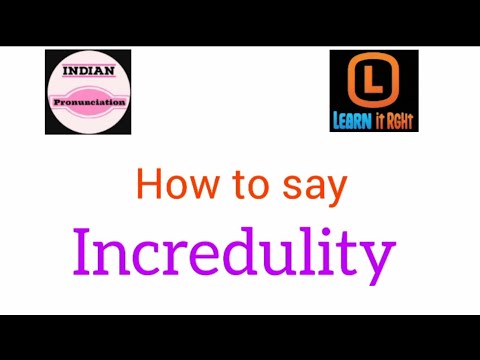 pronunciation of incredulity | Pronounce Incredulity
