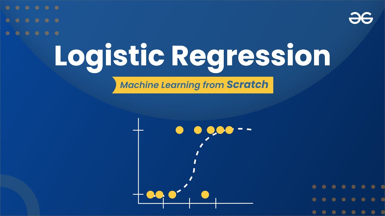 Logistic Regression | Machine Learning from Scratch | Upskill with GeeksforGeeks