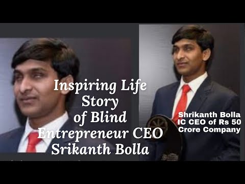 Inspiring Of A young Blind CEO Srikanth Bolla | Biography | Youth Motivator